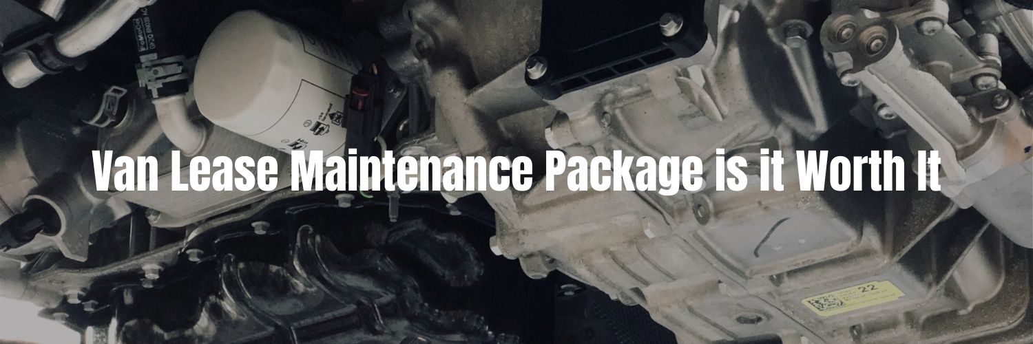 Van Lease Maintenance Package is it Worth It - Crusader Vans | Crusader ...